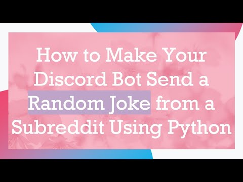 How to Make Your Discord Bot Send a Random Joke from a Subreddit Using Python