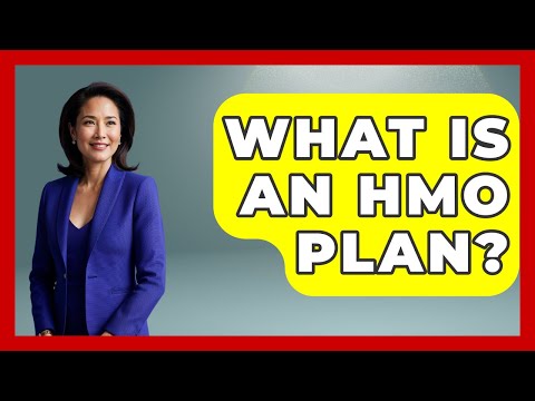 What Is An HMO Plan? - Get Retirement Help