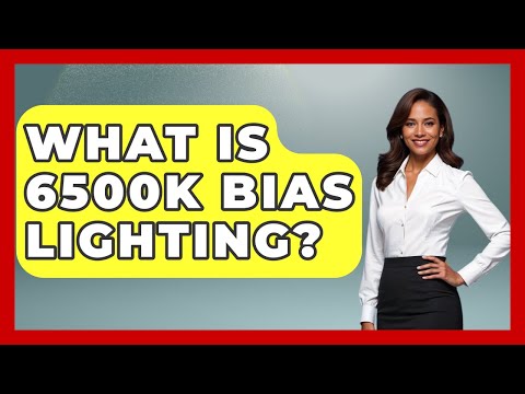 What Is 6500K Bias Lighting? - NextGen Viewing and Audio