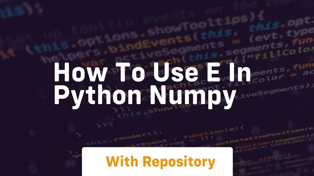 how to use e in python numpy