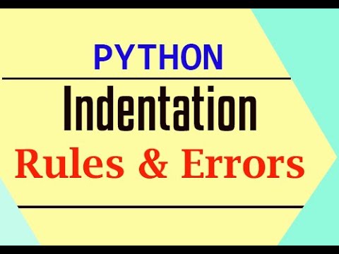 Python Indentation Rules and Errors of Indentation