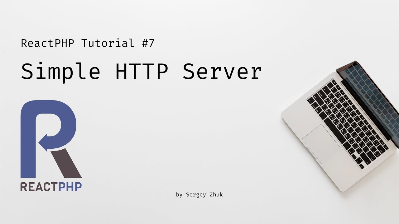 ReactPHP Tutorial #7: Simple HTTP Server