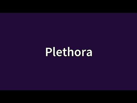 Plethora Meaning