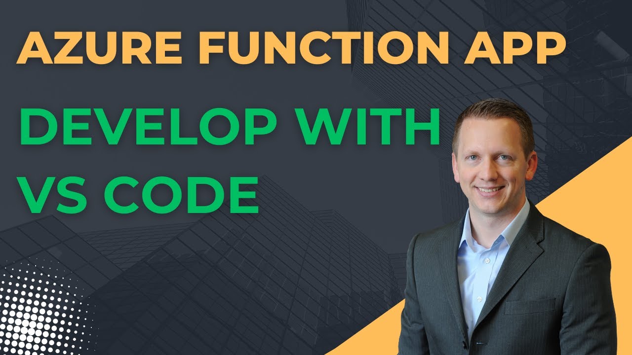 Developing and Testing Azure Function Apps using VS Code