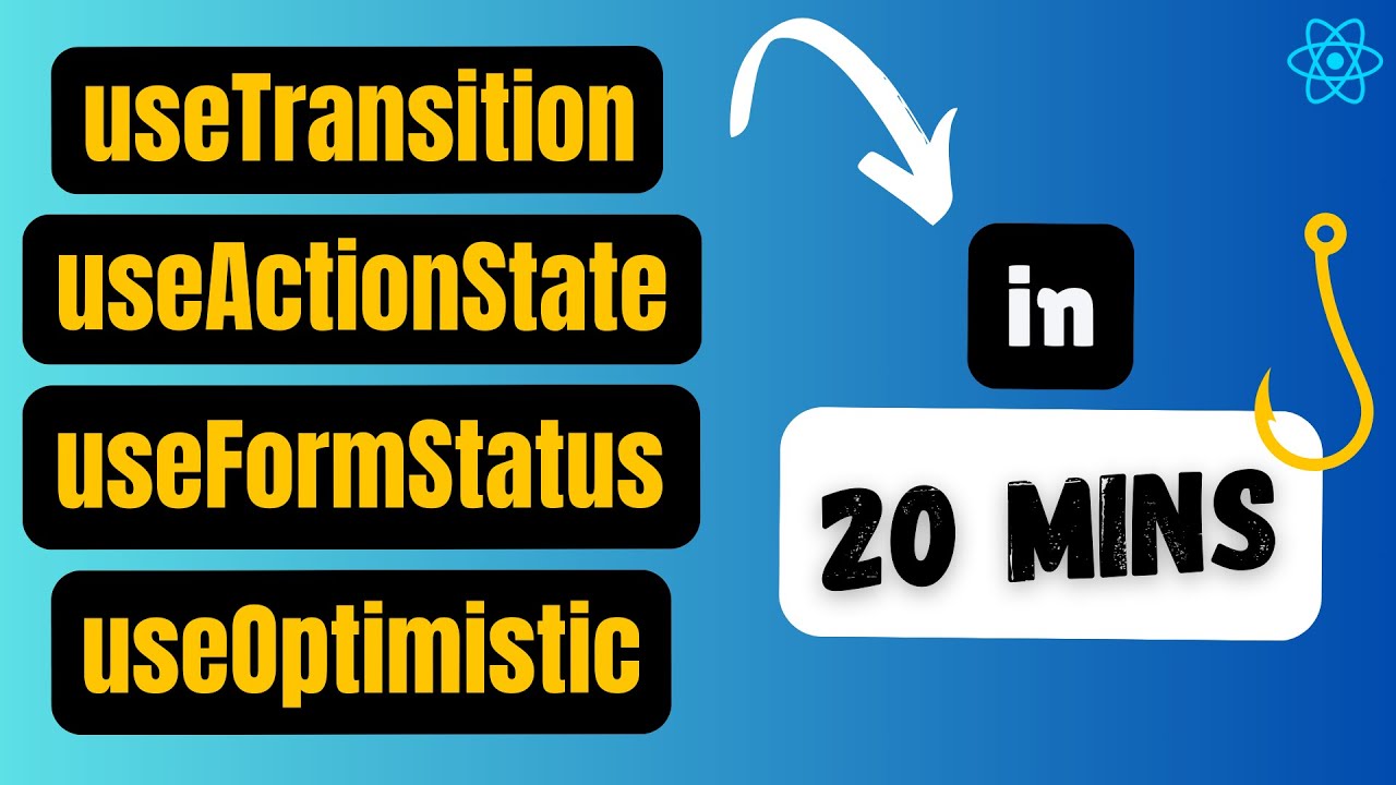 React 19 Hooks - useTransition, useActionState, useFormStatus, useOptimistic in 20 mins