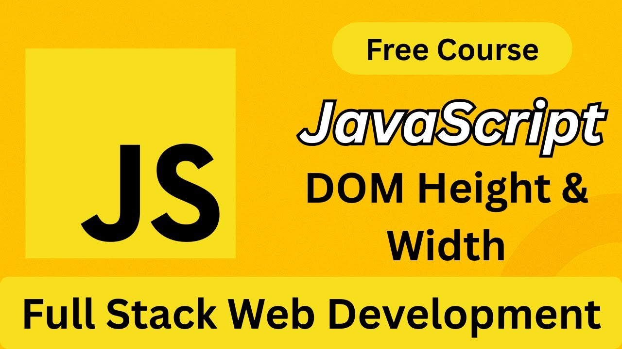 JavaScript DOM Height & Width Explained | offsetHeight, clientWidth & scrollWidth | Full Stack Guide