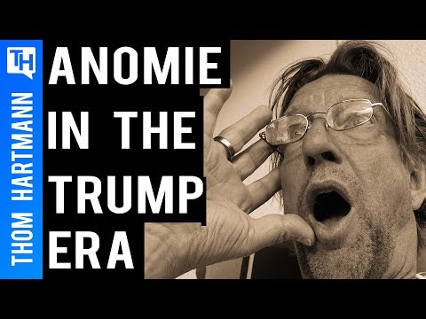Anomie: Is the Trump Era Unraveling American Society?