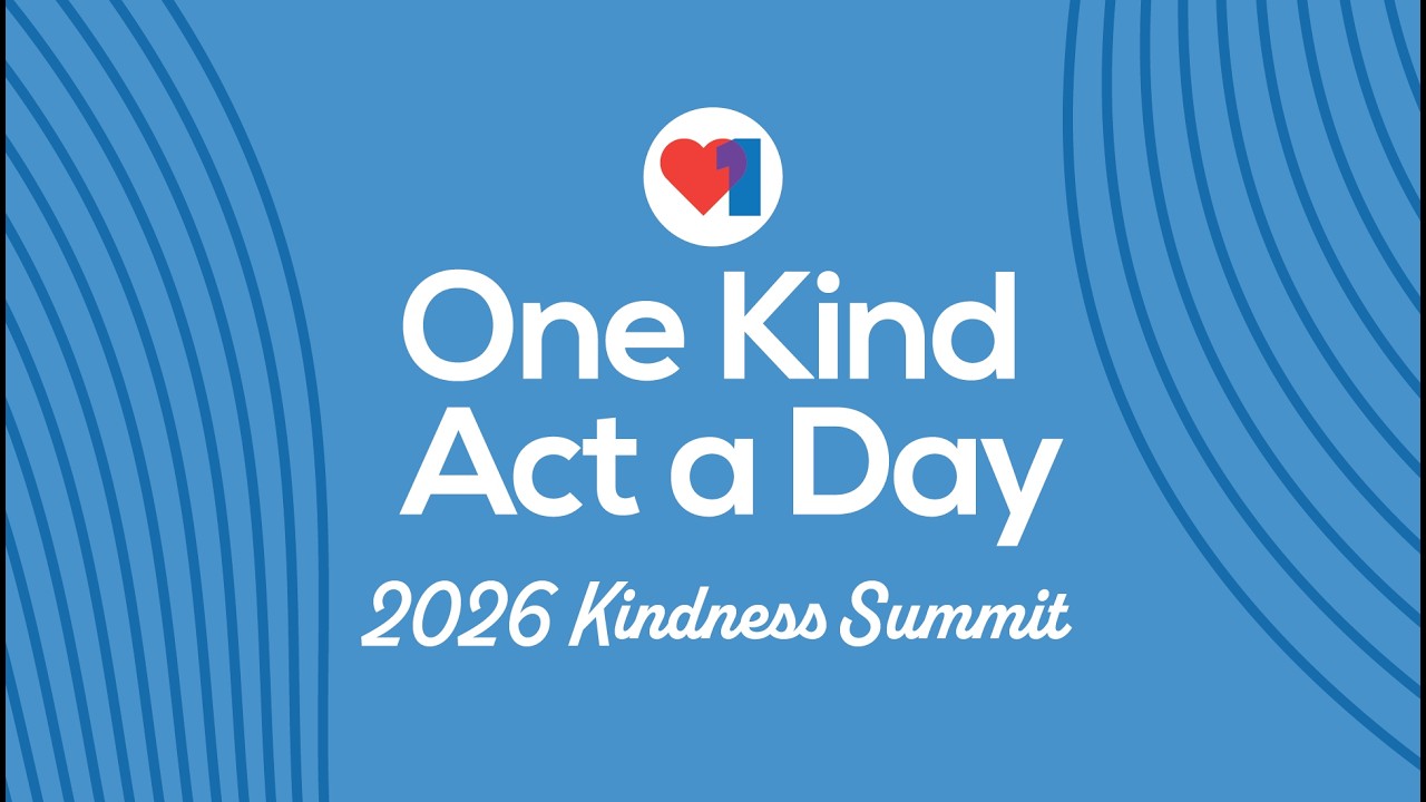 2026 Kindness Summit: Kindness in Action (Full Livestream)
