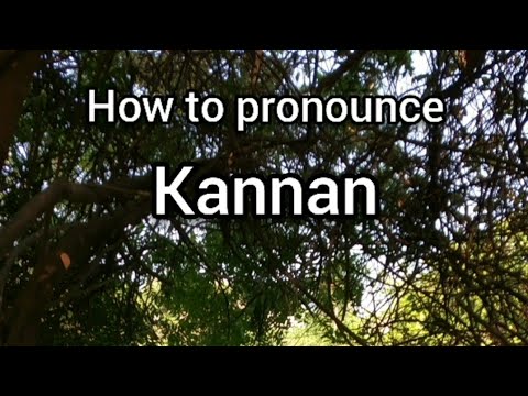 How to Pronounce Kannan