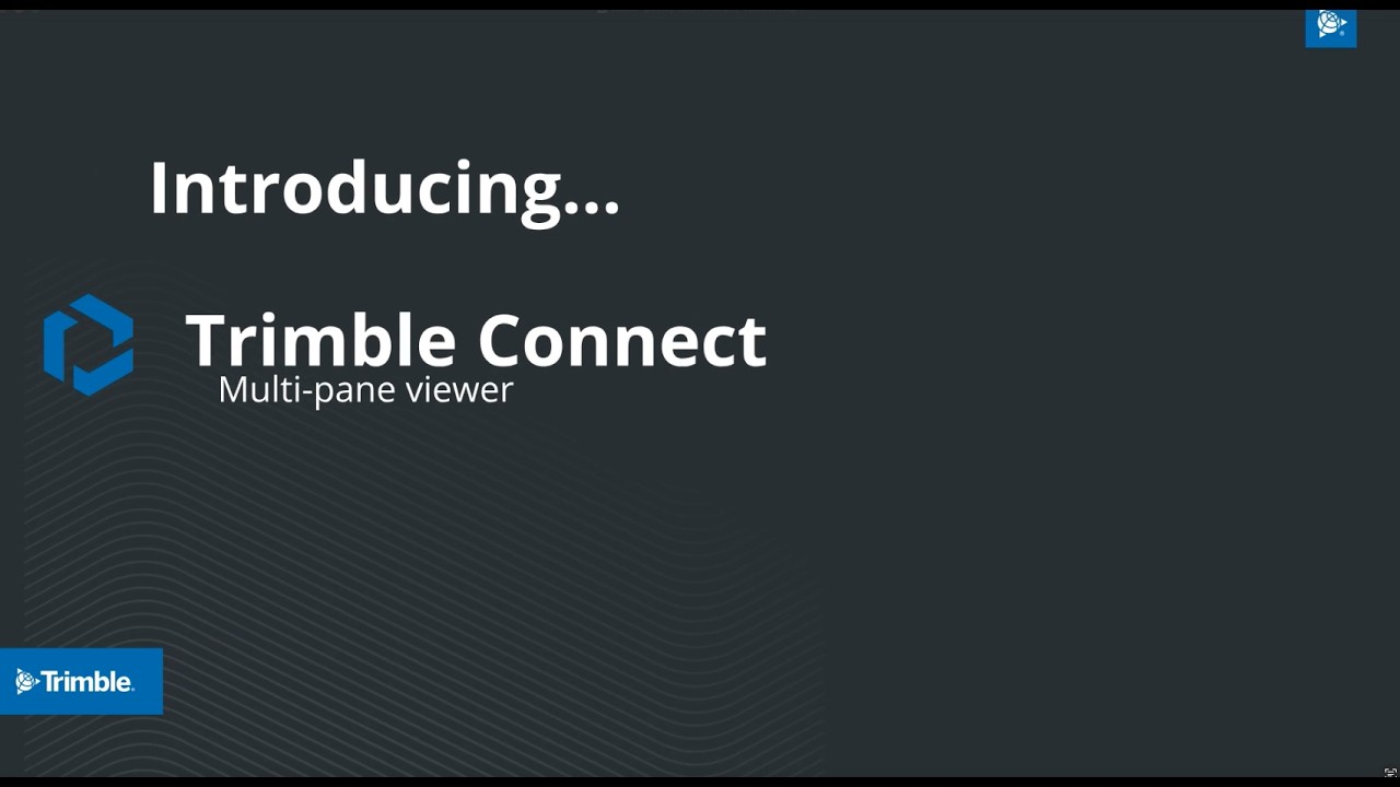 Trimble Connect multi-pane viewer overview