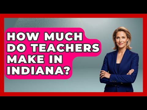 How Much Do Teachers Make In Indiana? - Childhood Education Zone