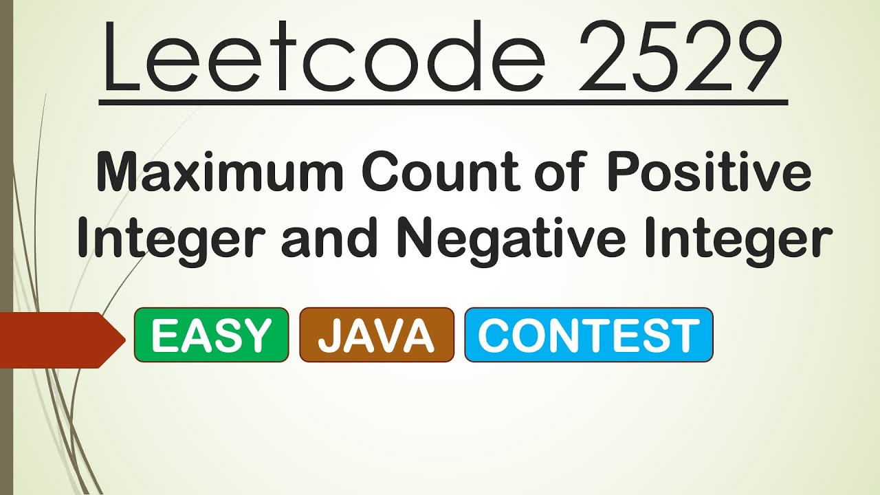 Leetcode 2529 Maximum Count of Positive Integer and Negative Integer (Java) - Leetcode Contest 327