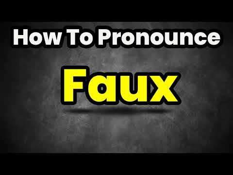 How To Pronounce Faux? (CORRECTLY) Meaning & Pronunciation