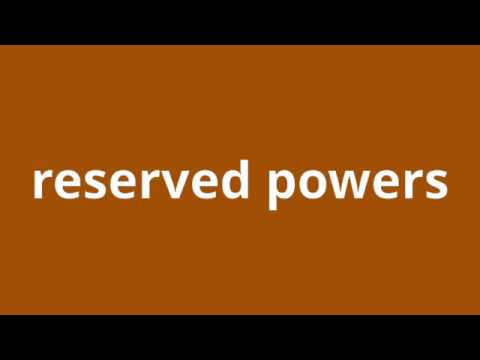what is the meaning of reserved powers.