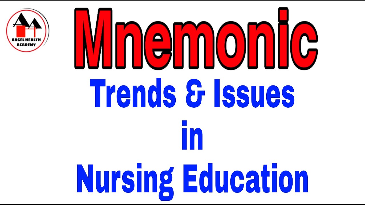 Mnemonic for Trends and Issues in Nursing Education.