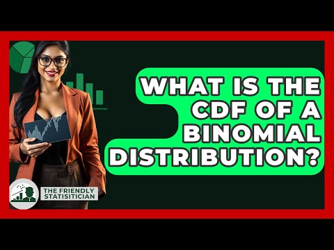 What Is The CDF Of A Binomial Distribution? - The Friendly Statistician