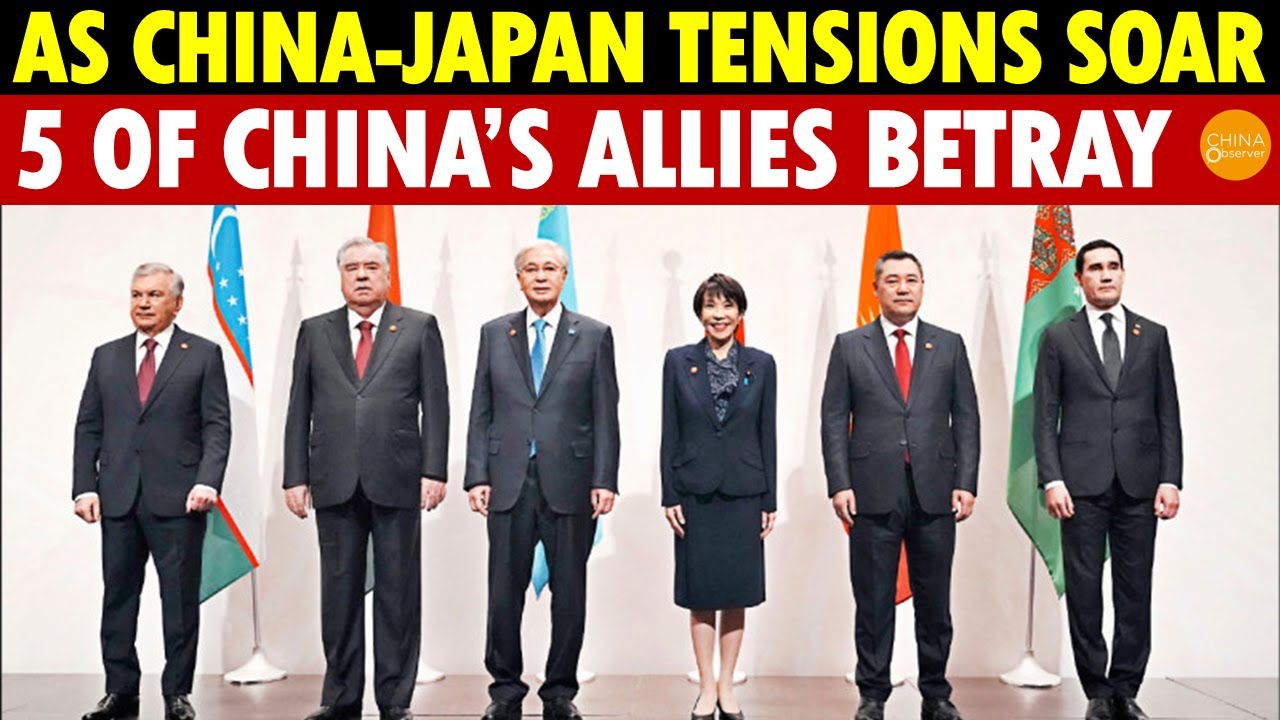 As China-Japan Tensions Soar, China’s 5 Allies Switch Sides, Supporting ...