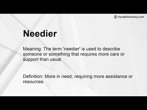 Needier Meaning