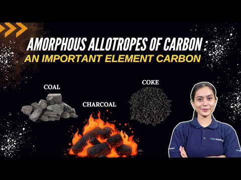 Unravelling the Mysteries Amorphous allotropes of carbon | The Amazing Ways Carbon Can Change