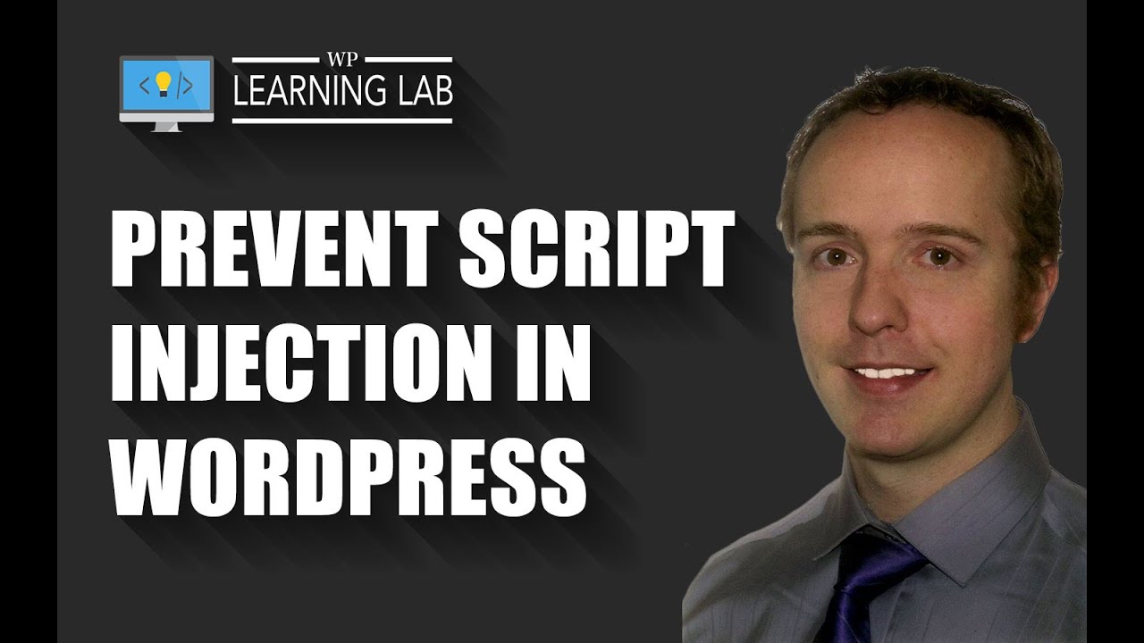 Prevent Script Injection In WordPress - Stop Hackers With WordPress Security | WP Learning Lab