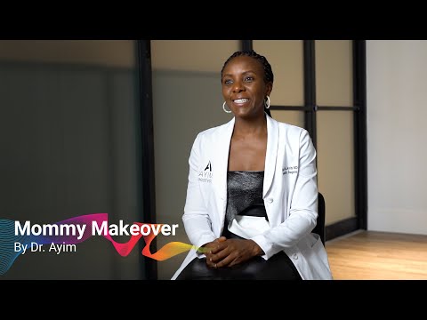 Mommy makeover by Dr. Daisy A. Ayim MD| Cosmetic Surgeon