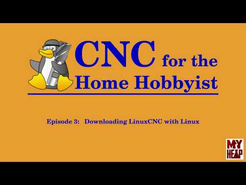 LinuxCNC for the Hobbyist - 003 - Downloading LinuxCNC with Linux