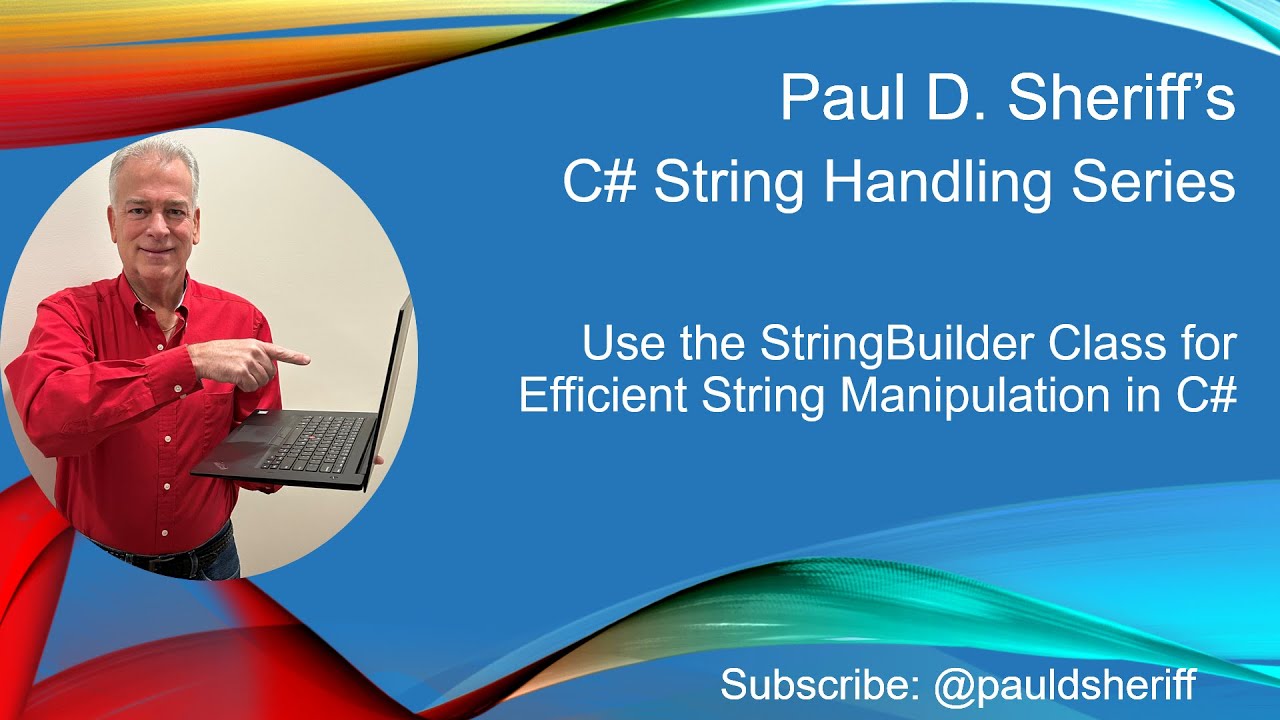 Use the StringBuilder Class for Efficient String Manipulation in C#