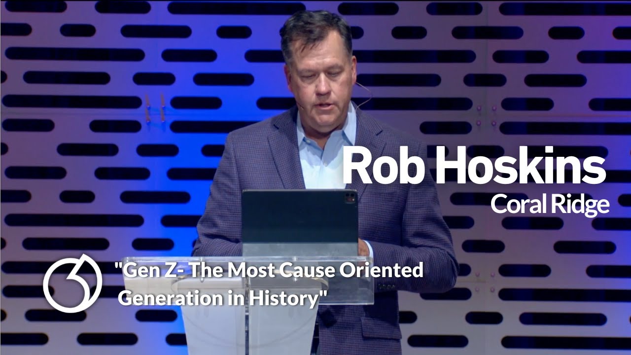 Rob Hoskins - Gen Z: The Most Cause-Oriented Generation in History