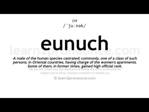 Pronunciation of Eunuch | Definition of Eunuch