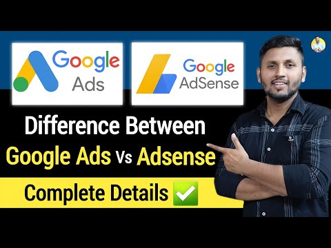 Google Ads Vs Google Adsense Complete Details | Difference Between Google Ads & Google Adsense