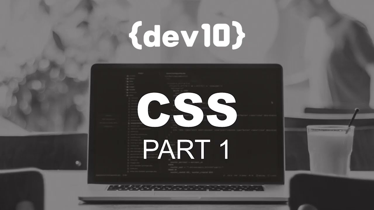 Coding with Dev10: CSS Part 1