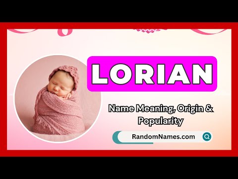 Lorian - Baby Girl Name Meaning, Origin & Popularity - RandomNames.com