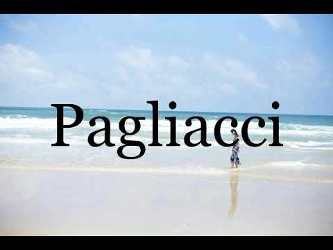 How To Pronounce Pagliacci🌈🌈🌈🌈🌈🌈Pronunciation Of Pagliacci