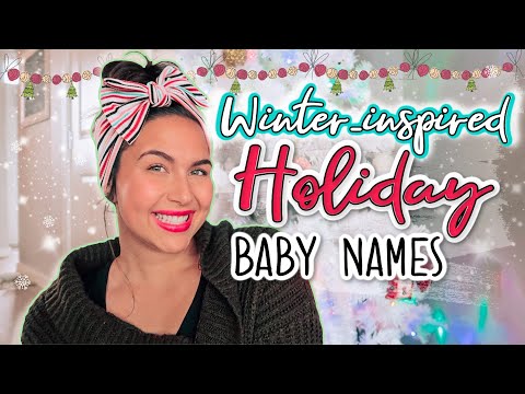 Unique & Modern WINTER-INSPIRED HOLIDAY BABY NAMES LIST For boys & Girls 🎄| Christmas Baby Name List