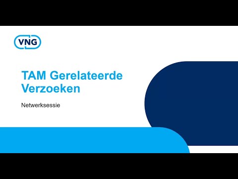 VTH Netwerksessie: TAM Gerelateerde verzoeken - 24 januari 2024