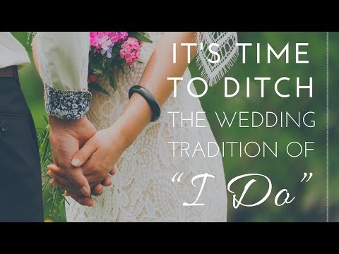 It's Time to Ditch the Wedding Tradition of "I Do" | Stan Tatkin