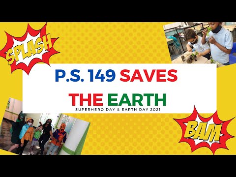 P.S.149 Saves the Earth! Superhero Day & Earth Day 2021