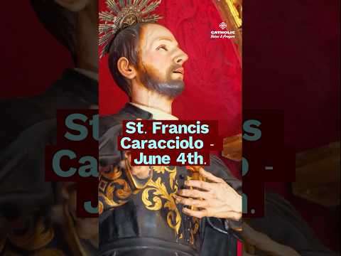 He Lived Before the Eucharist | St. Francis Caracciolo (June 4)