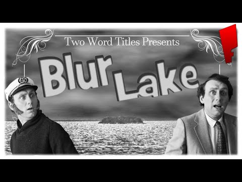 Blur Lake | Two Word Titles