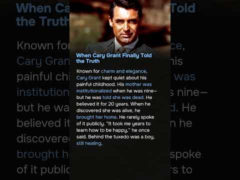 When Cary Grant Finally Told the Truth