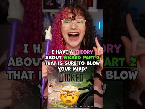 🤯 This Wicked Part 2 Theory Will BLOW YOUR MIND! #musicaltheatre #wicked