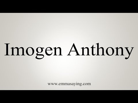 How To Pronounce Imogen Anthony