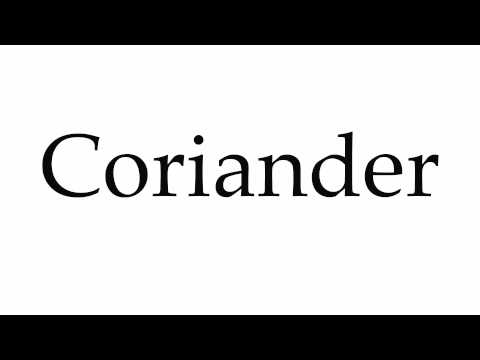 How to Pronounce Coriander