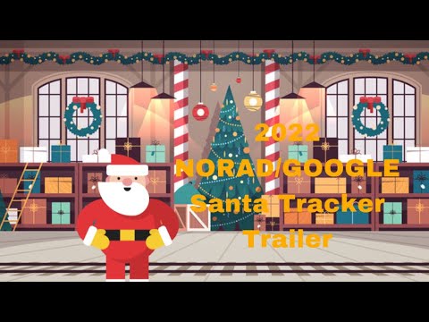 2022 NORAD/Google Santa Tracker Trailer