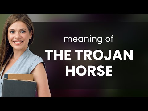 The Story and Symbolism of the Trojan Horse