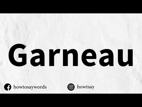 How To Pronounce Garneau