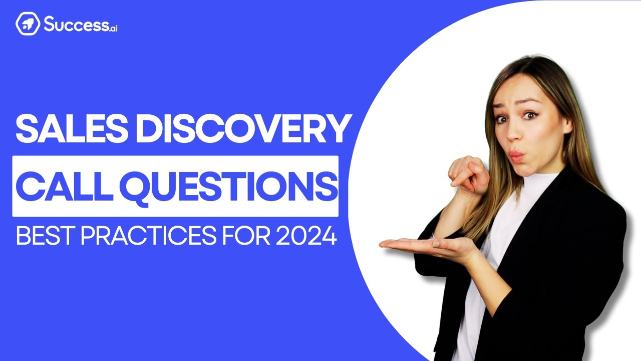 Mastering sales discovery call questions: Best practices for 2024 | Success.ai