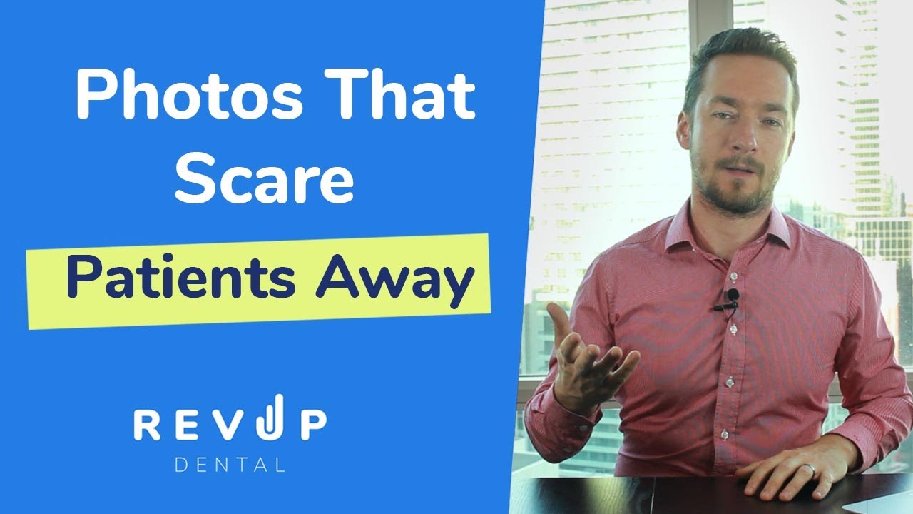 Photos that scare away dental patients