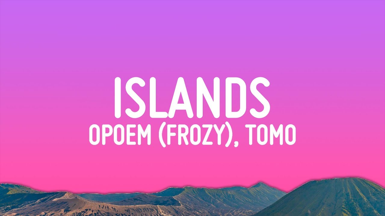 фрози (frozy), Tomo - Islands (kompa pasión) (Lyrics)