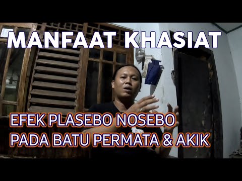MANFAAT KHASIAT BATU AKIK BATU PERMATA SECARA PLASEBO EFEK DAN NOCEBO EFEK BY PERMATA NUSAKAMBANGAN